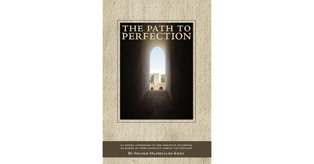 The Path to Perfection: An Edited Anthology of the Spiritual Teachings ...