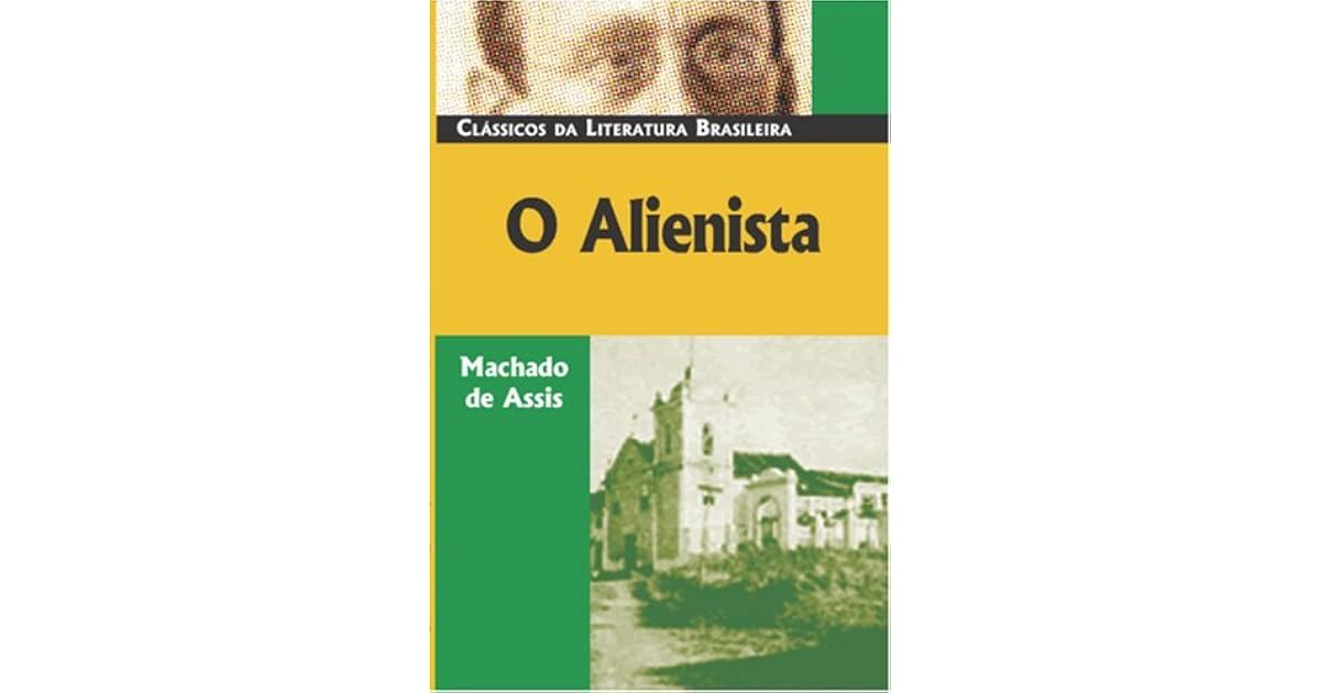 O Alienista by Machado de Assis