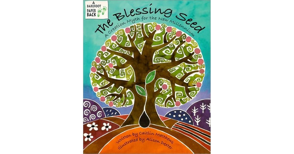 The Blessing Seed: A Creation Myth for the New Millennium by Caitlín ...