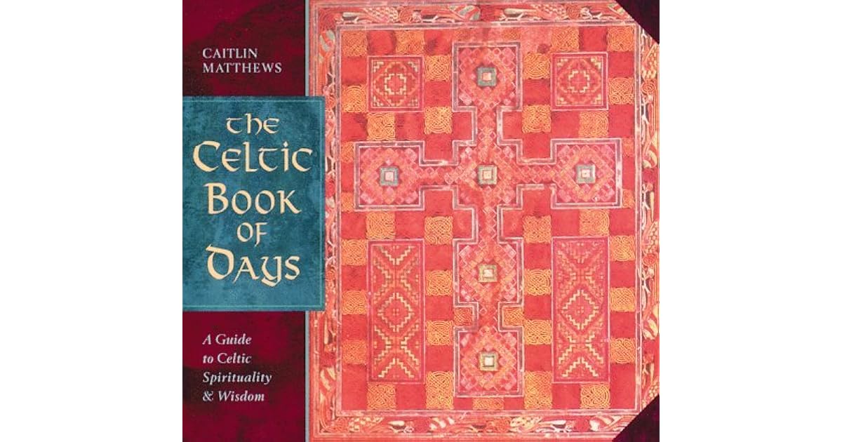 The Celtic Book of Days: A Guide to Celtic Spirituality and Wisdom by ...