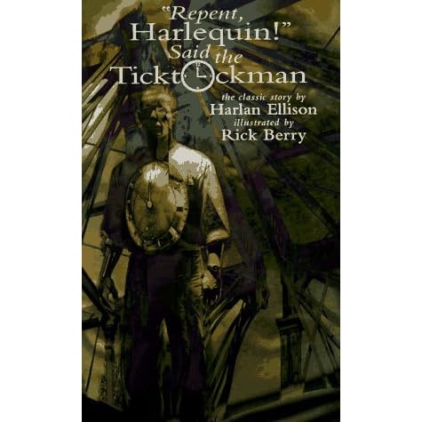 "Repent, Harlequin!" Said the Ticktockman by Harlan Ellison — Reviews ...