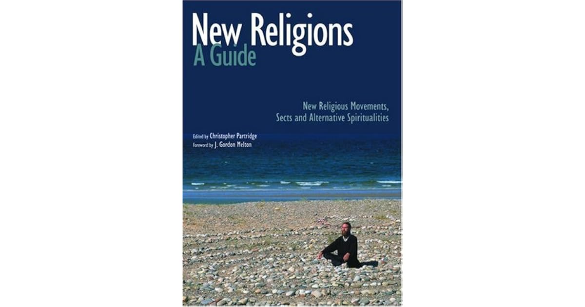 New Religions: A Guide: New Religious Movements, Sects and Alternative ...