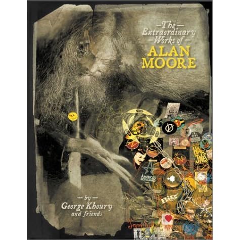 The Extraordinary Works of Alan Moore by George Khoury — Reviews ...