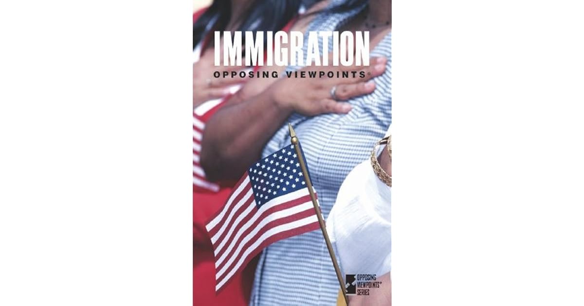 Immigration: Opposing Viewpoints by Mary E. Williams
