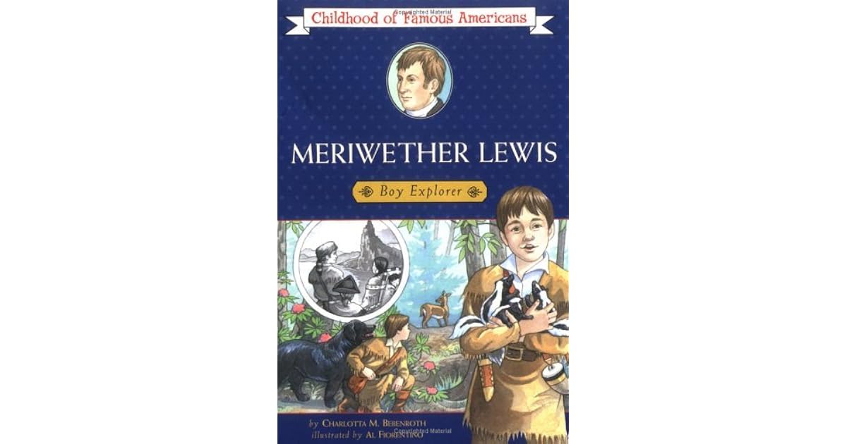 Meriwether Lewis: Boy Explorer by Charlotta M. Bebenroth