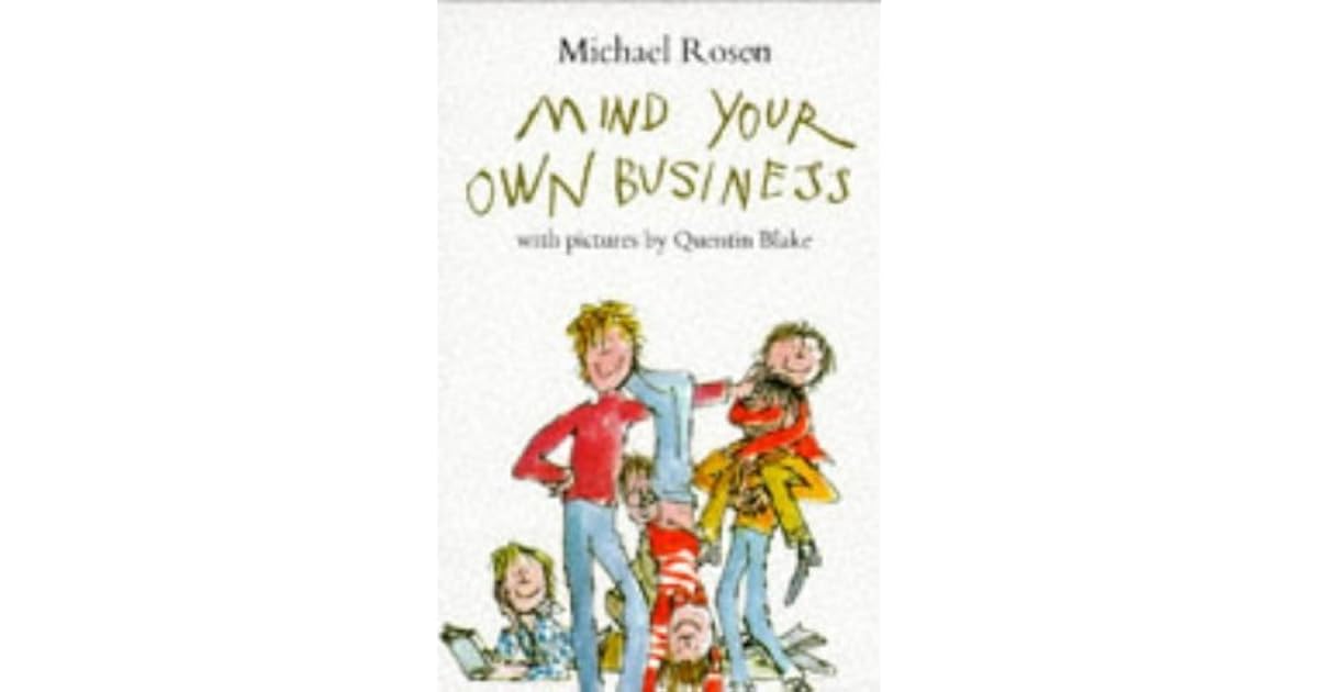 Mind Your Own Business (Picture Books) by Michael Rosen