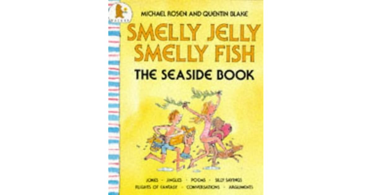 Smelly Jelly Smelly Fish by Michael Rosen