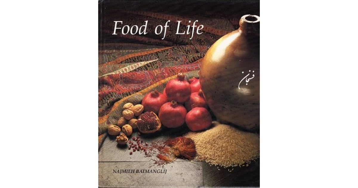 Food of Life: A Book of Ancient Persian and Modern Iranian Cooking and ...