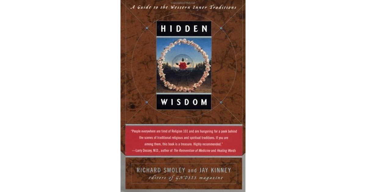 Hidden Wisdom: A Guide to the Western Inner Traditions by Richard Smoley