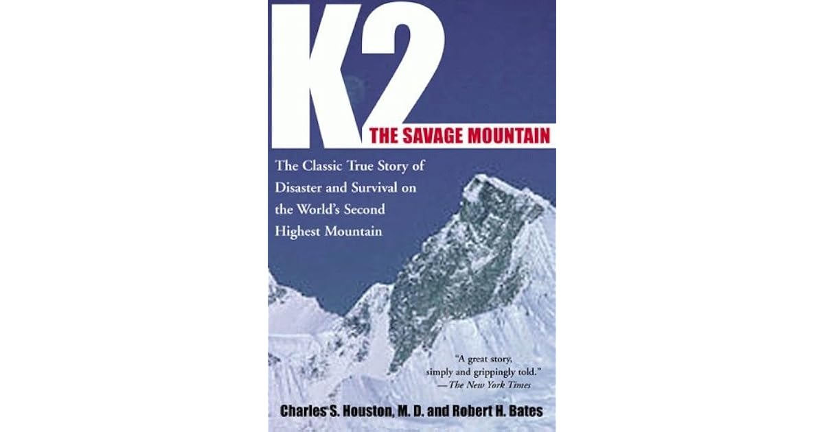 K2, The Savage Mountain: The Classic True Story of Disaster and ...