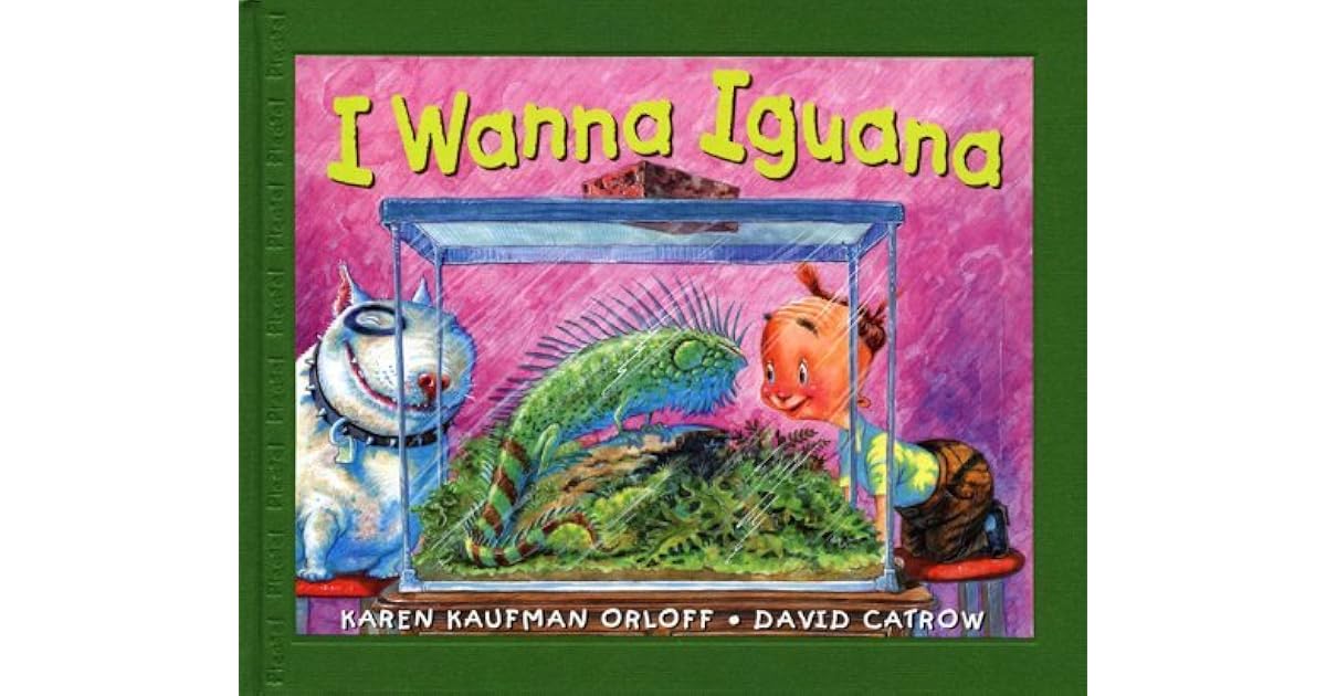 I Wanna Iguana [Modern Gem] by Karen Kaufman Orloff