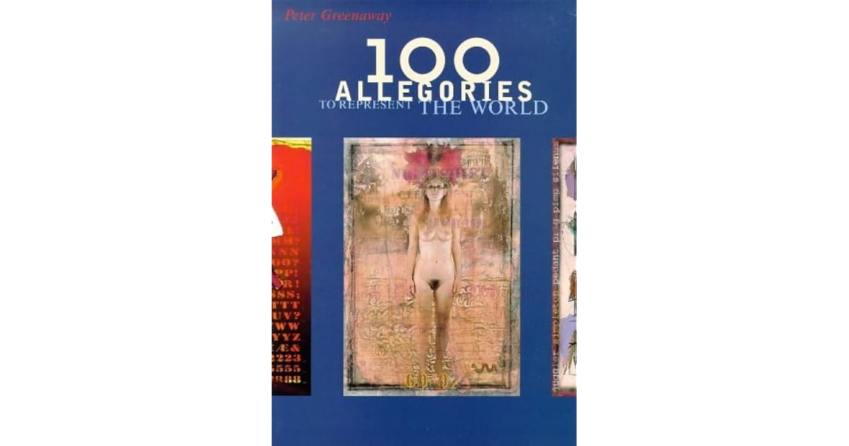 100 Allegories to Represent the World by Peter Greenaway