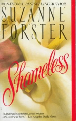 Shameless by Suzanne Forster — Reviews, Discussion, Bookclubs, Lists