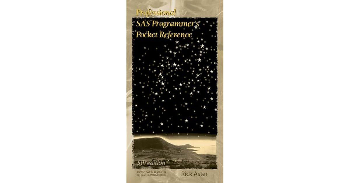 Professional SAS Programmer's Pocket Reference by Rick Aster