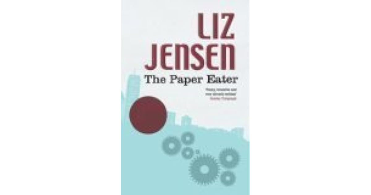 The Paper Eater by Liz Jensen