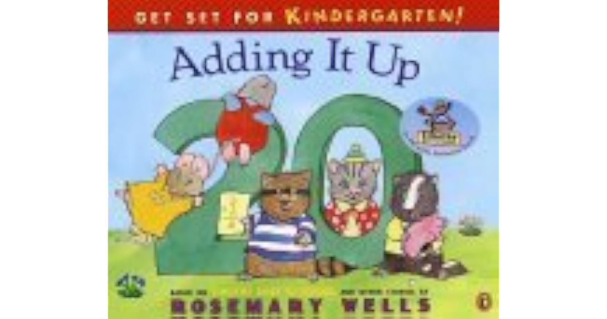 Adding It Up: Get Set for Kindergarten #6 by Rosemary Wells