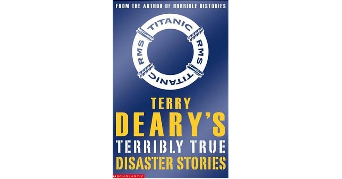 Terry Deary's Terribly True Disaster Stories by Terry Deary