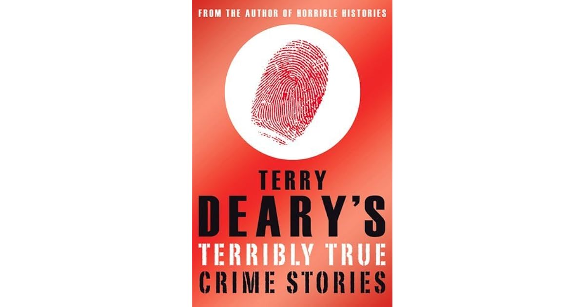 Terry Deary's Terribly True Crime Stories by Terry Deary