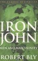 Iron John: A Book About Men by Robert Bly