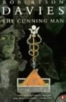 The Cunning Man by Robertson Davies