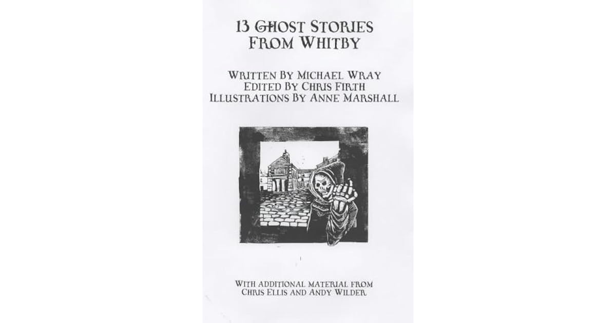 13 Ghost Stories from Whitby by Michael Francis Wray