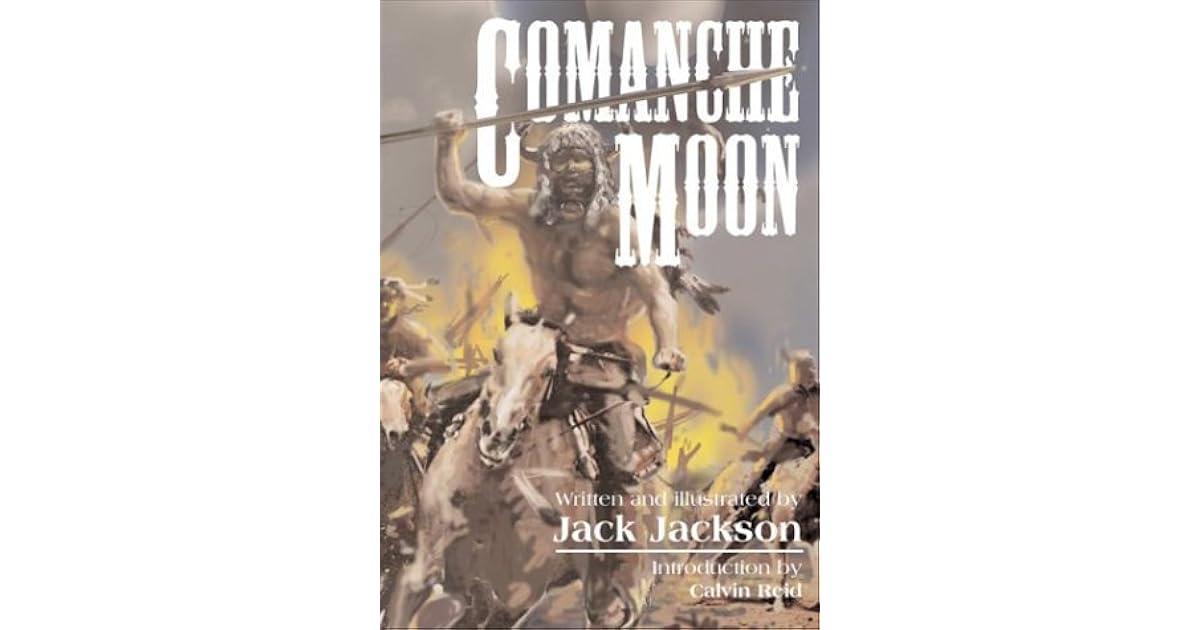 Comanche Moon by Jack Jackson