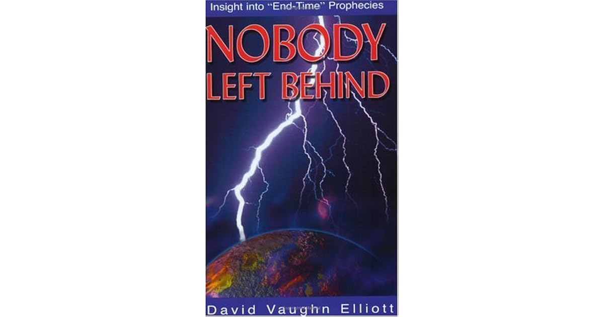 Nobody Left Behind: Insight Into "End-Time" Prophecies by David Vaughn ...