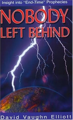 Nobody Left Behind: Insight Into "End-Time" Prophecies by David Vaughn ...