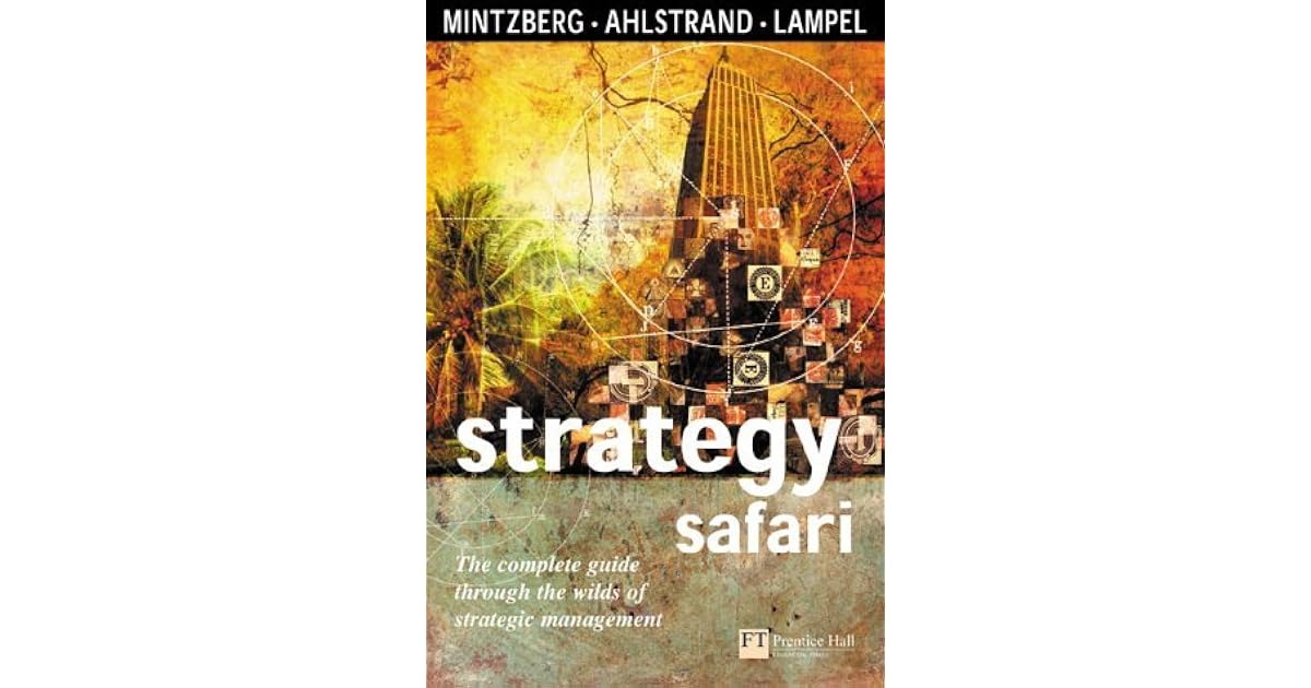 Strategy Safari: The complete guide through the wilds of strategic ...