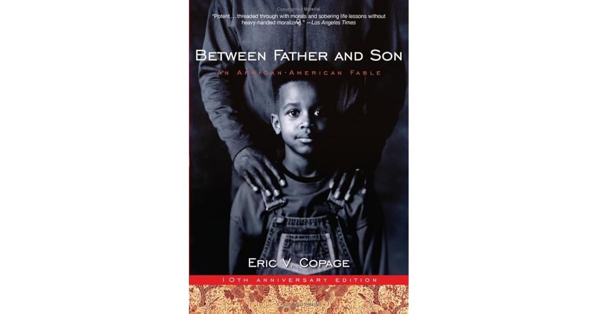 Between Father and Son: An African-American Fable by Eric V. Copage