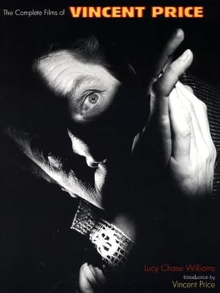The Complete Films Of Vincent Price by Lucy Chase Williams
