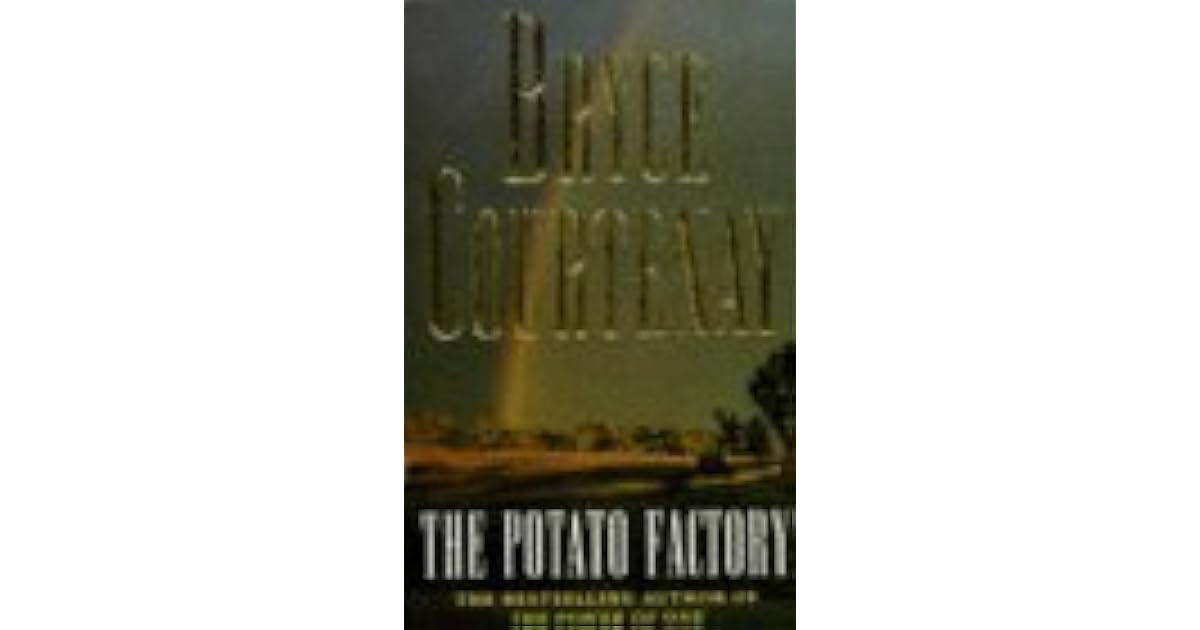 The Potato Factory (The Potato Factory, #1) by Bryce Courtenay