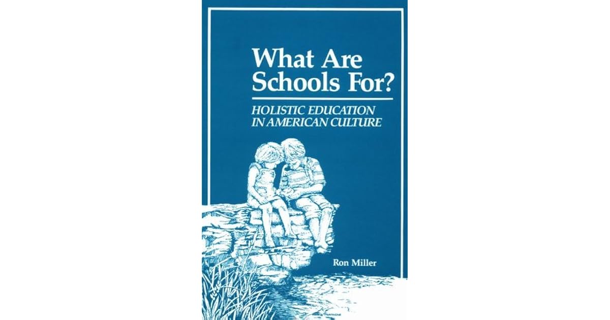 What Are Schools For? by Ron Miller