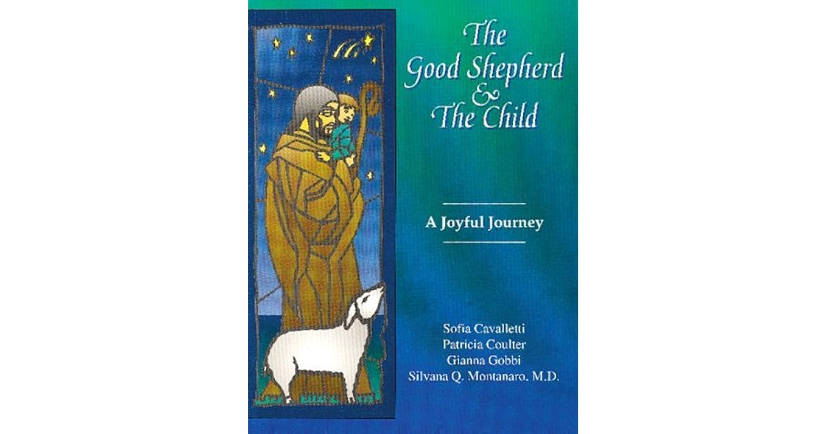 The Good Shepherd and the Child: A Joyful Journey by Sofia Cavalletti