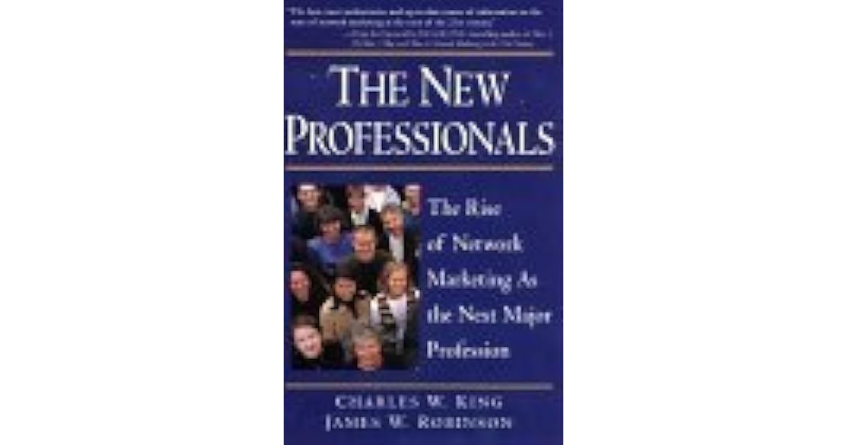 The New Professionals: The Rise of Network Marketing As the Next Major ...