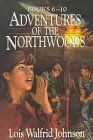 Adventures of the Northwoods Series by Lois Walfrid Johnson