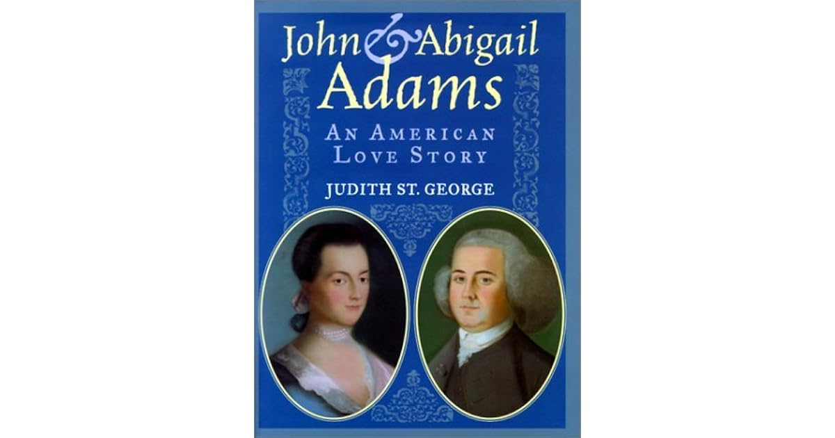 John and Abigail Adams: An American Love Story by Judith St. George