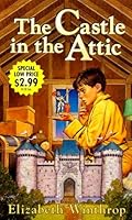 The Castle in the Attic by Elizabeth Winthrop