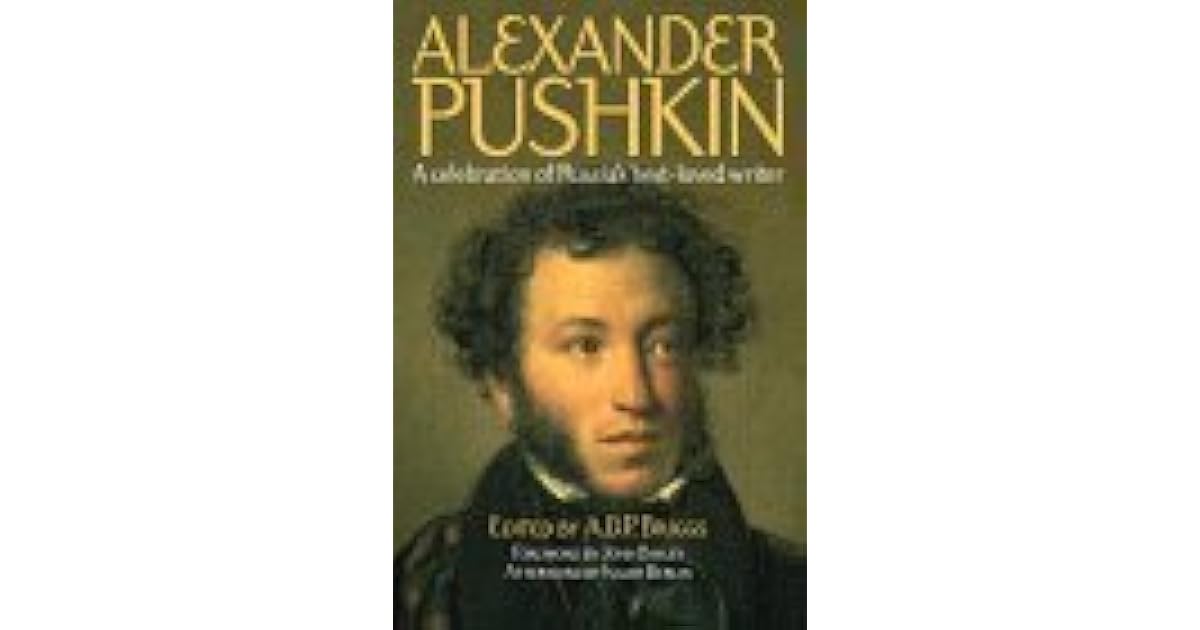 Alexander Pushkin: A Celebration of Russia's Best-Loved Writer by A.D.P ...
