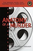Anatomy of a Murder by Robert Traver — Reviews, Discussion, Bookclubs ...