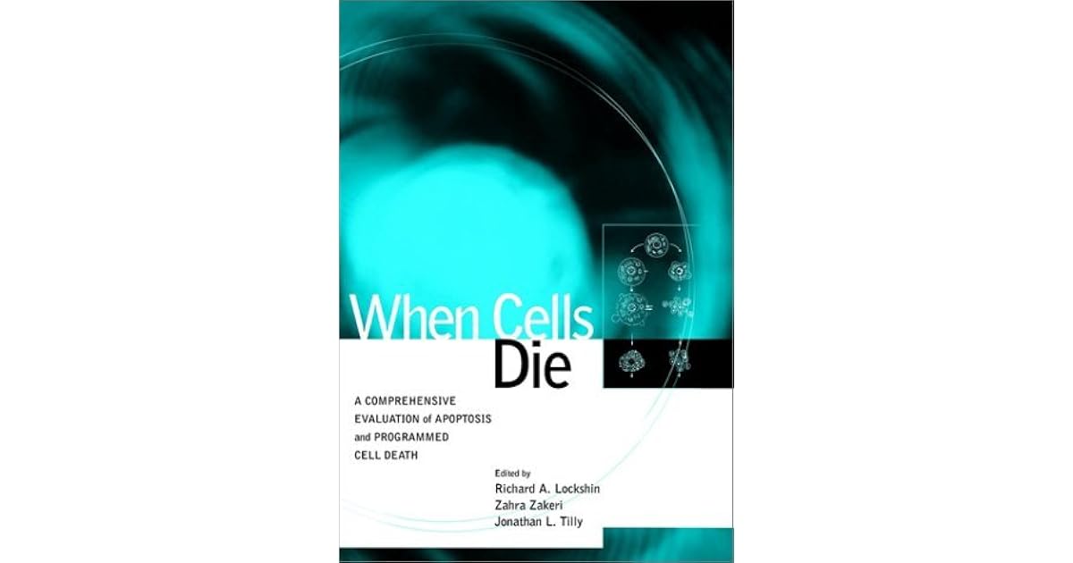 When Cells Die: A Comprehensive Evaluation of Apoptosis and Programmed ...
