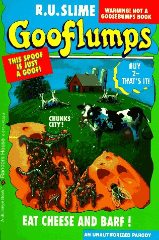 Eat Cheese and Barf! (Gooflumps #4 1/2) by R.U. Slime