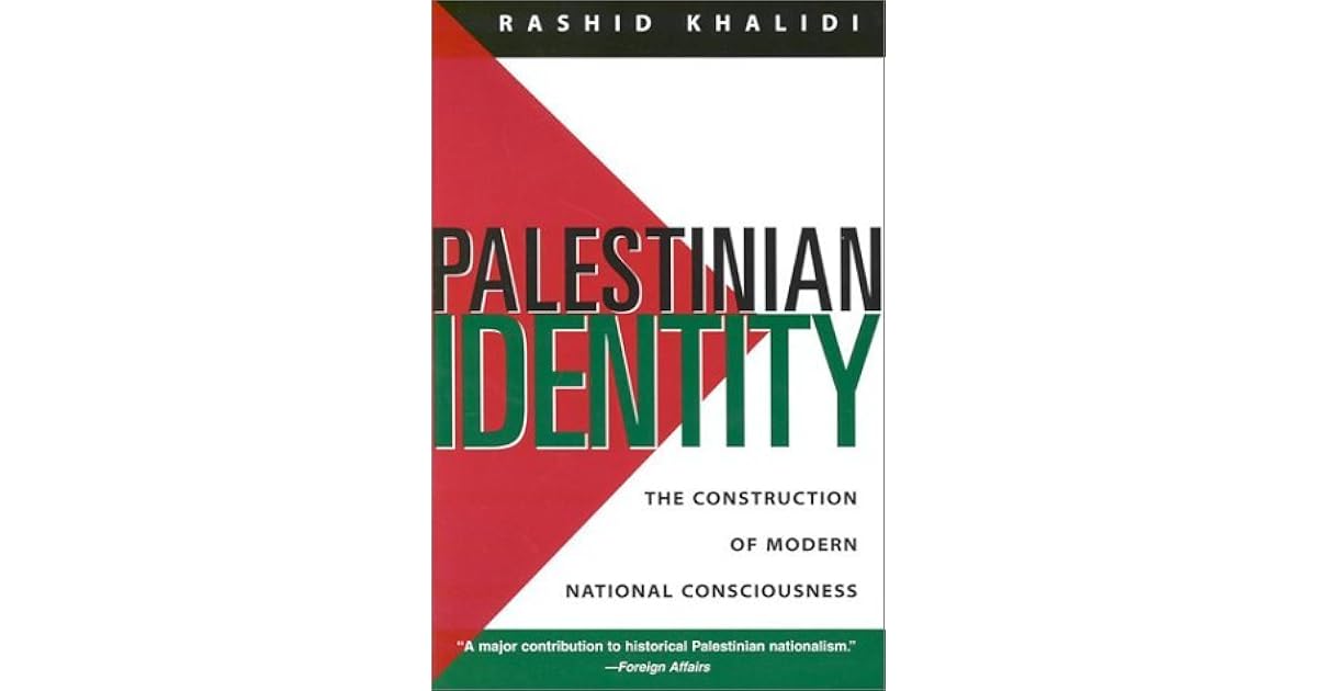Palestinian Identity: The Construction of Modern National Consciousness ...
