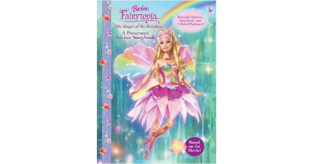 Barbie Fairytopia: Magic of the Rainbow: A Panorama Sticker Storybook ...
