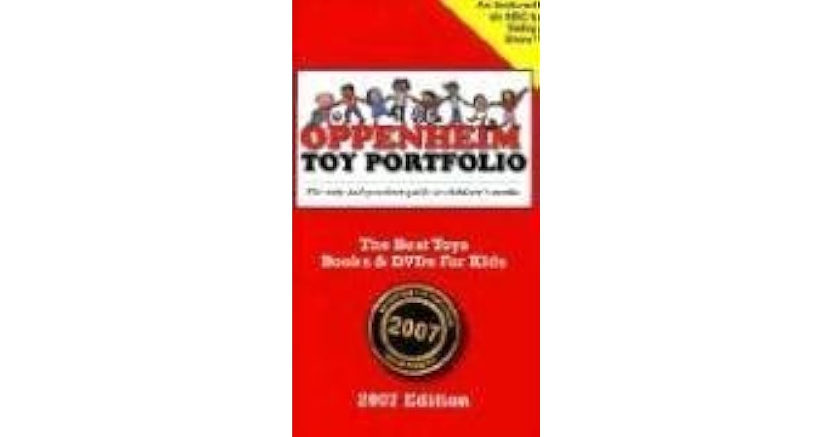 Oppenheim Toy Portfolio: The Best Toys, Books, & DVDs for Kids by ...