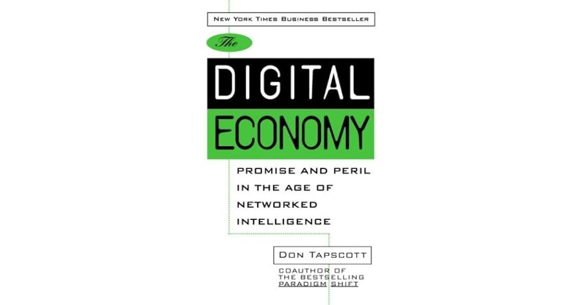 The Digital Economy: Promise and Peril in the Age of Networked ...