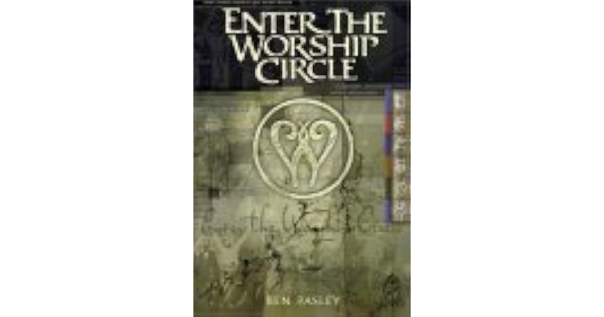 Enter the Worship Circle by Ben Pasley