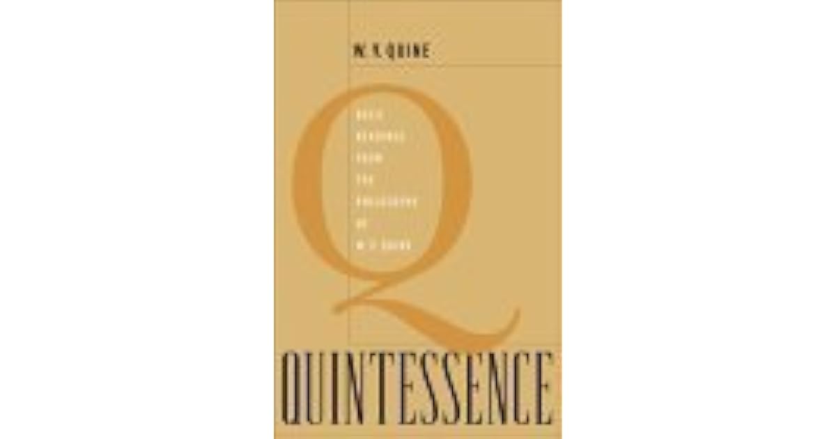 Quintessence: Basic Readings from the Philosophy of W.V. Quine by ...