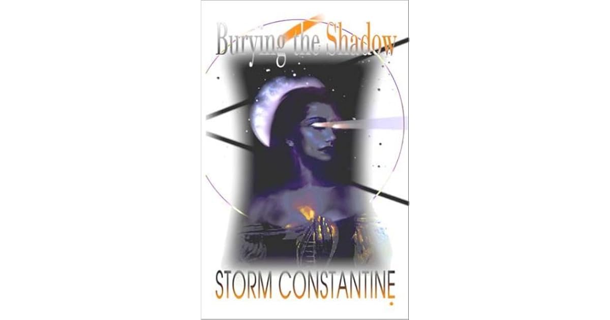 Burying the Shadow by Storm Constantine