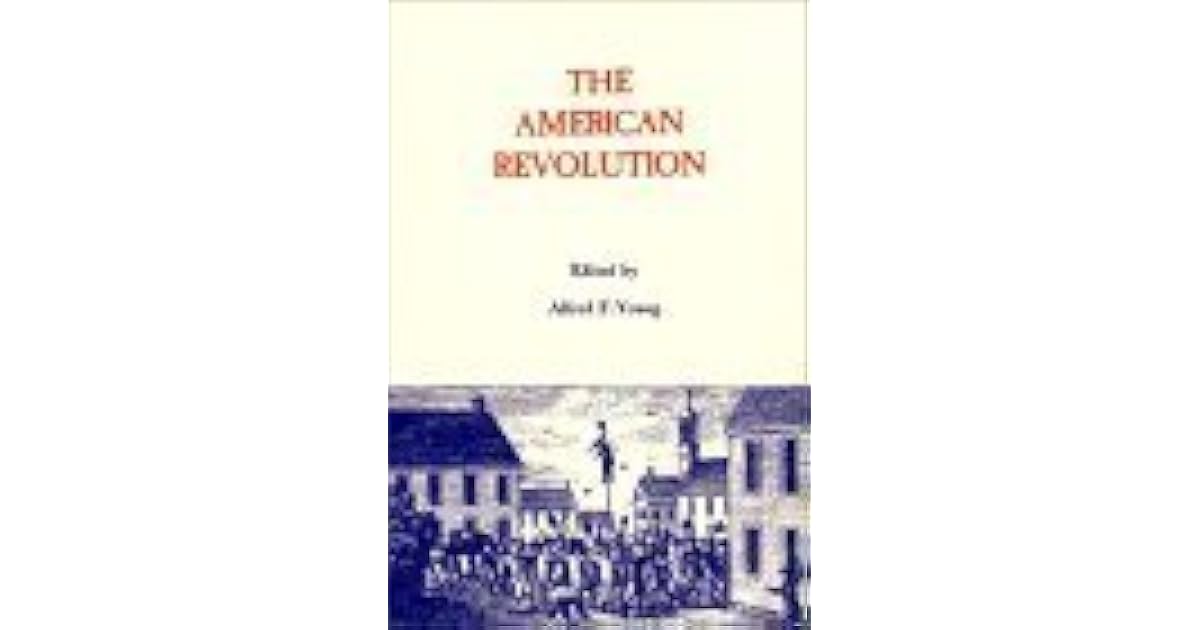 The American Revolution: Explorations in the History of American ...